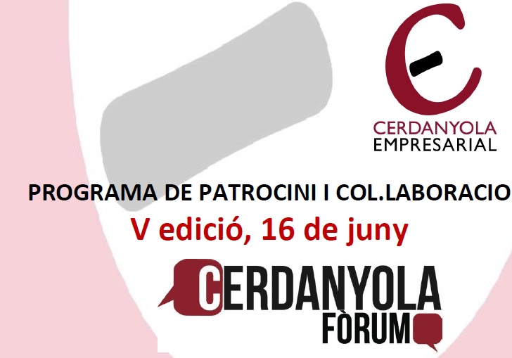 Patrocina i col·labora en la V edició Fòrum Cerdanyola Empresarial ...